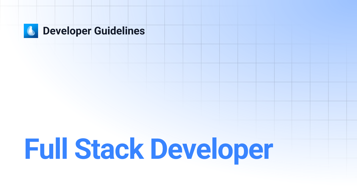 Full Stack Developer | Developer Guidelines